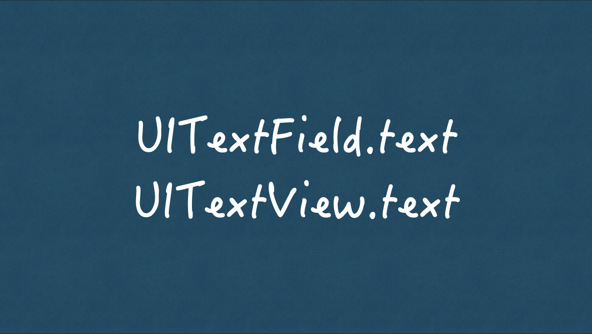 UITextField.text, UITextView.text